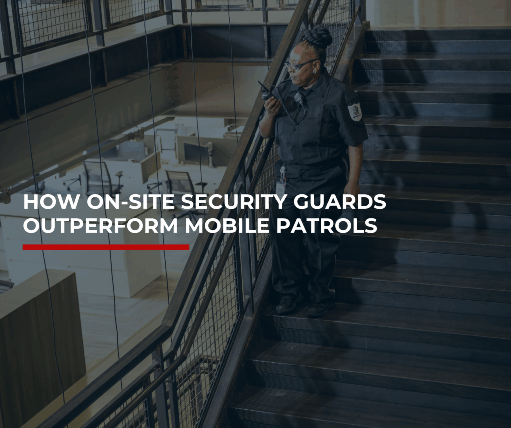 How On-Site Security Guards Outperform Mobile Patrols - NSG, Inc.